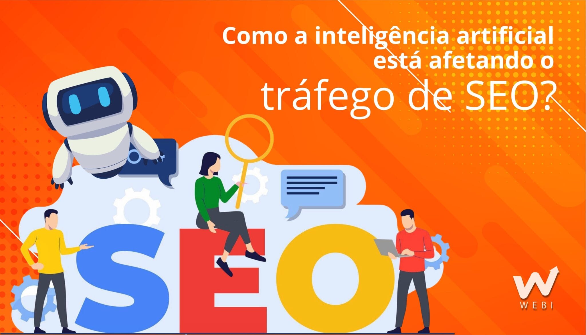 Como a inteligência artificial está afetando o tráfego de SEO? | WEBi ...
